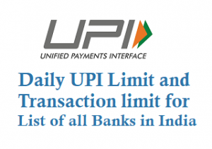 Daily UPI Limit and UPI Transaction Limit for List of all Banks in ...