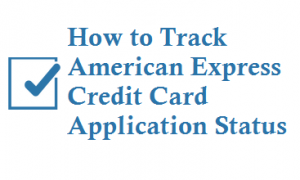 How to Track American Express Credit Card Application Status - TechAccent