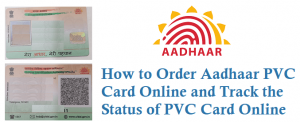 How to Order Aadhaar PVC Card Online and Track the Status of PVC Card