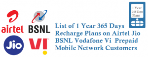 List of 1 Year 365 Days Recharge Plans on Airtel Jio BSNL Vodafone Vi ...