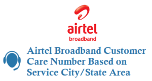 Airtel Broadband Customer Care Number Based on Service Area